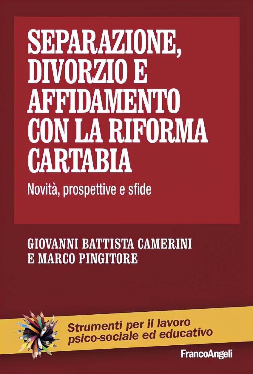 Separazione, divorzio e affidamento con la riforma Cartabia Separazione, divorzio e affidamento con la riforma Cartabia